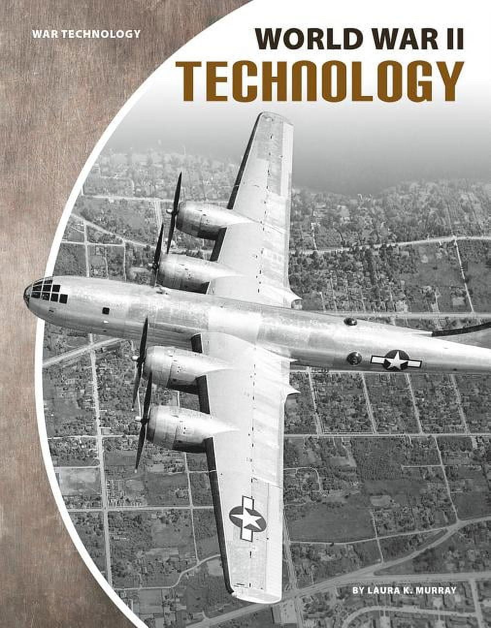 War Technology World War II Technology, (Hardcover) - Walmart.com
