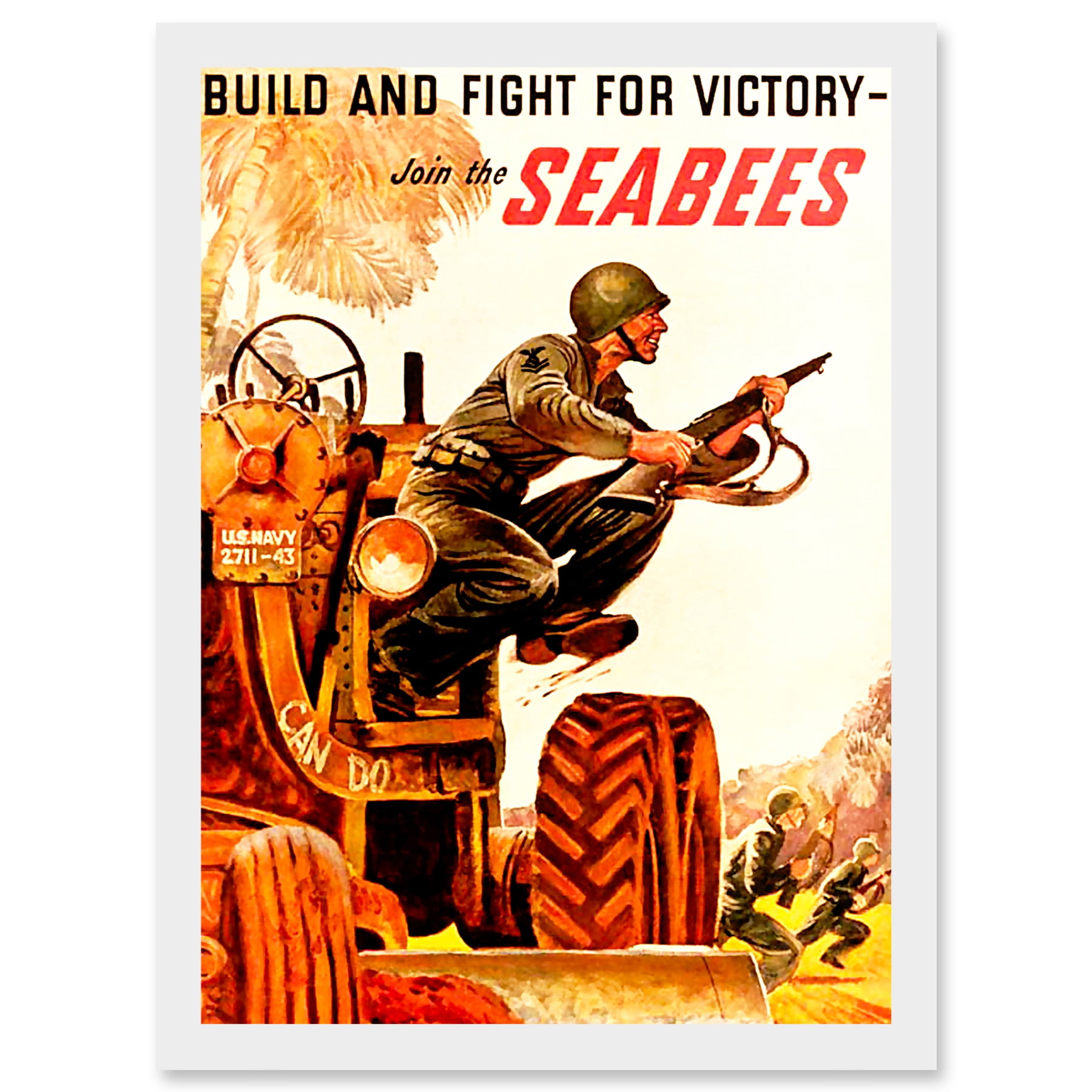 War WWII USA Build Fight Victory Join The Seabees Soldier Tractor A4 ...