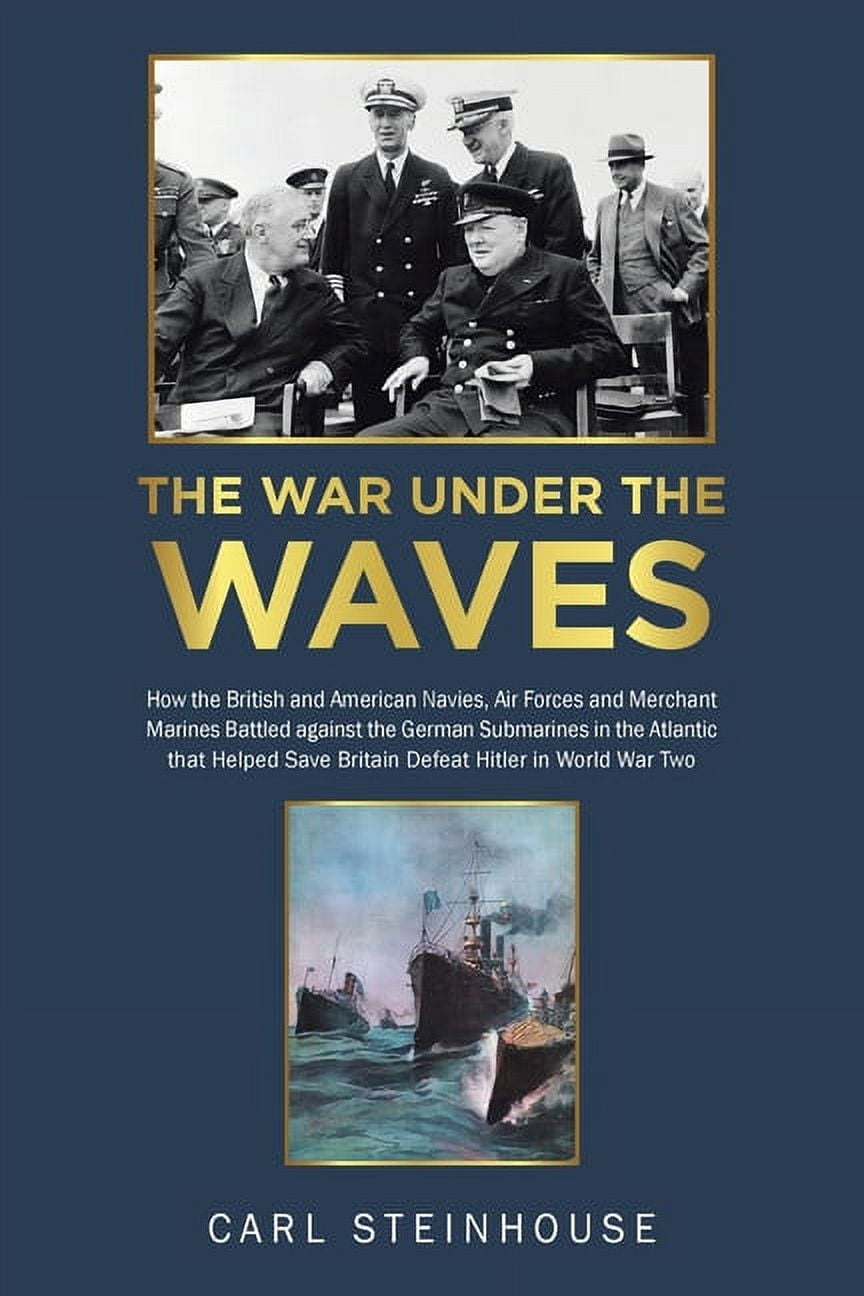 The War Under the Waves: How the British and American Navies, Air ...