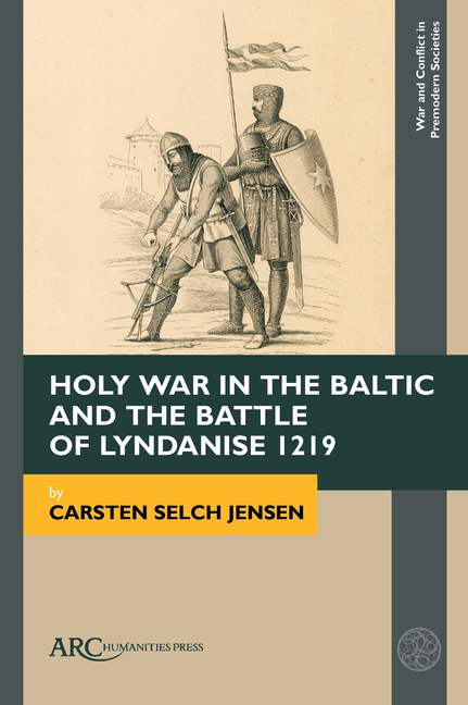 War and Conflict in Premodern Societies Holy War in the Baltic and the ...