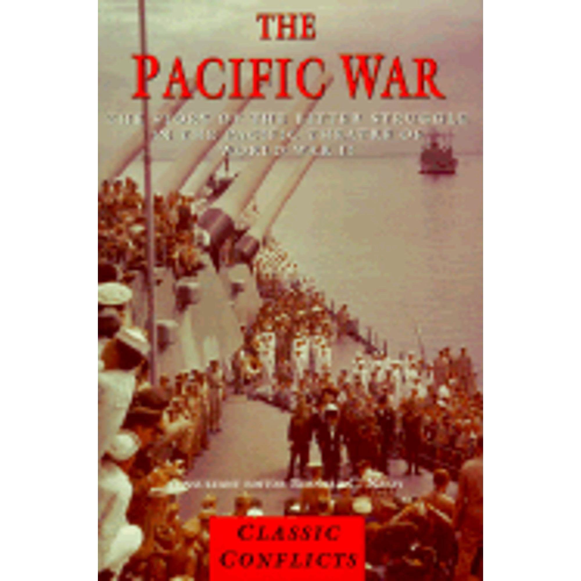 Pre-Owned War in the Pacific: The Story of the Bitter Struggle in the ...