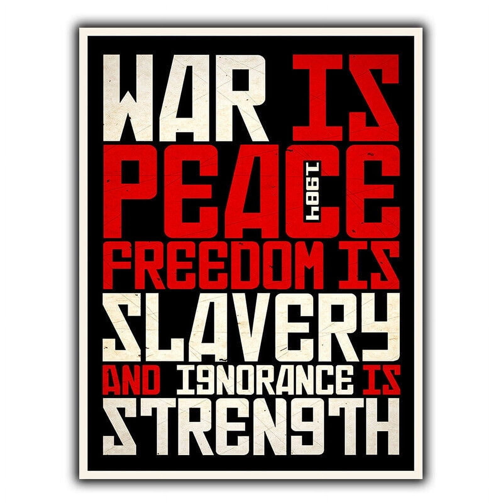 War is Peace Freedom is Slavery George Orwell 1984 Quote METAL SIGN ...
