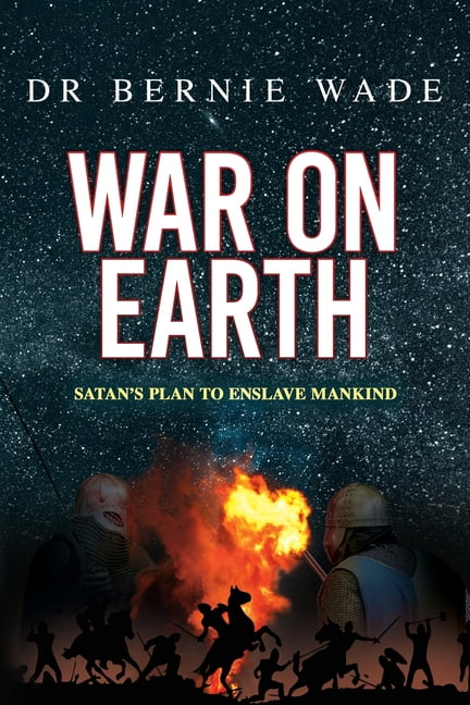War on Earth -- Bernie L. Wade - Walmart.com