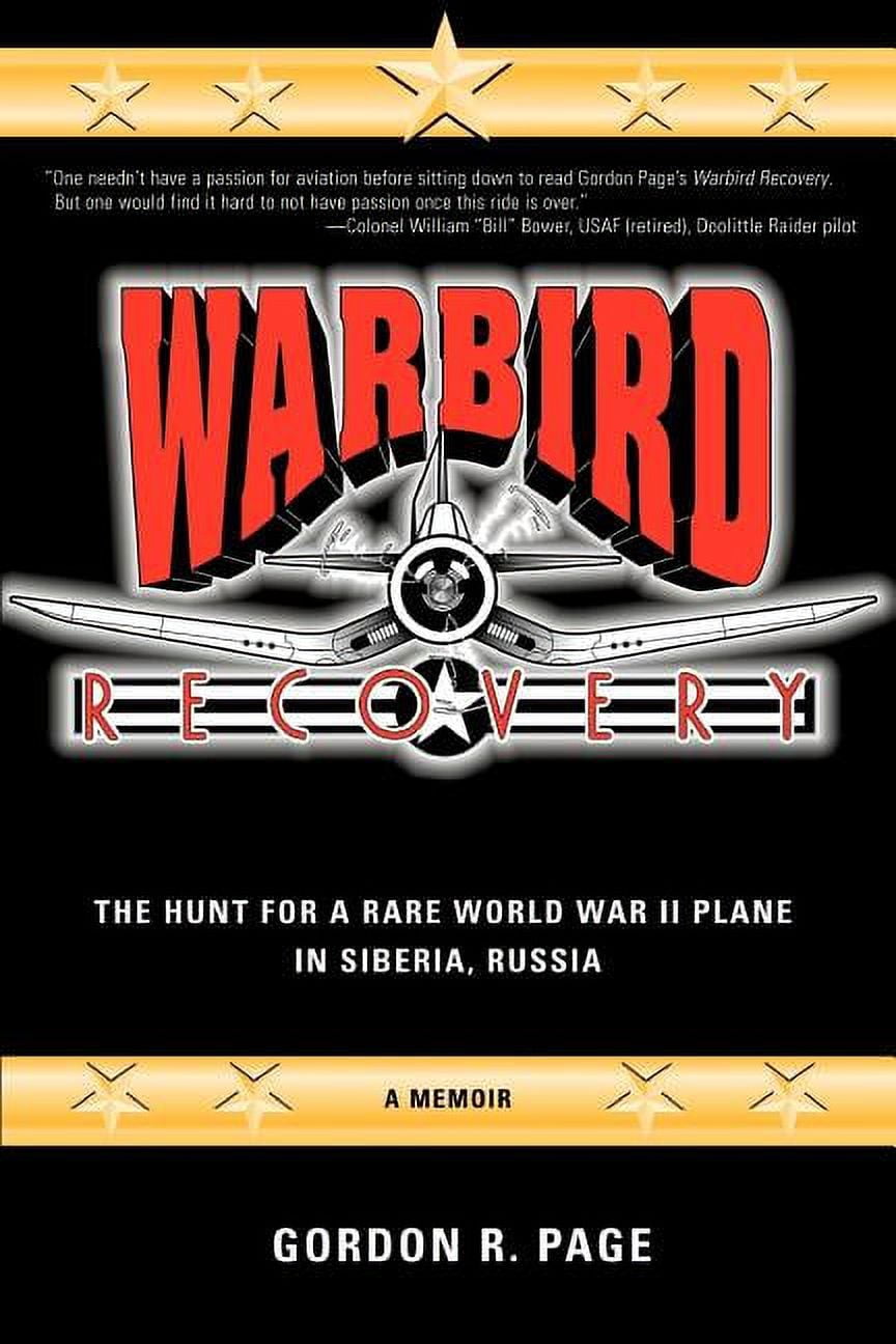 Warbird Recovery: The Hunt For A Rare World War Ii Plane In Siberia ...