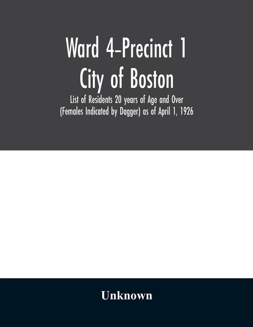 Ward 4-Precinct 1; City of Boston; List of Residents 20 years of Age ...