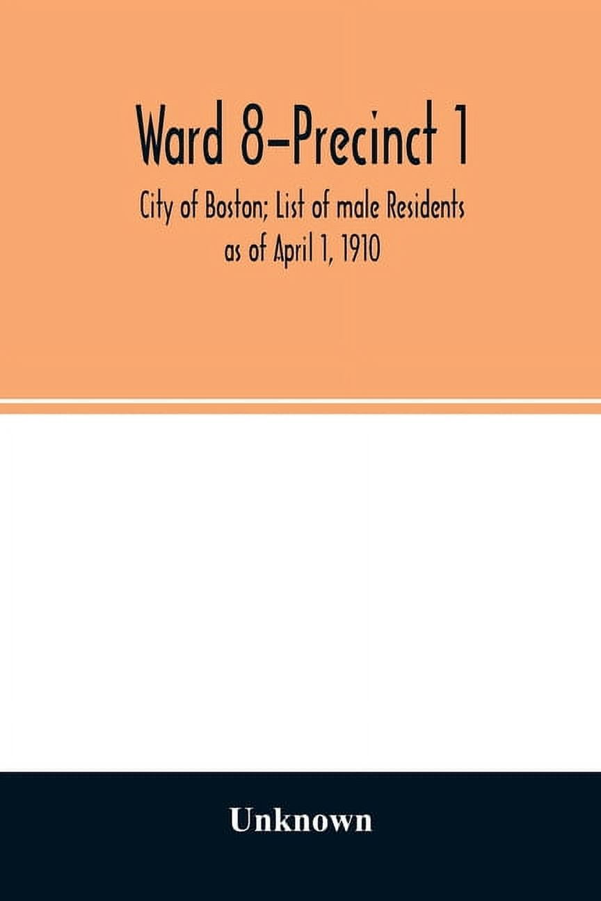 Ward 8-Precinct 1; City of Boston; List of male Residents as of April 1 ...