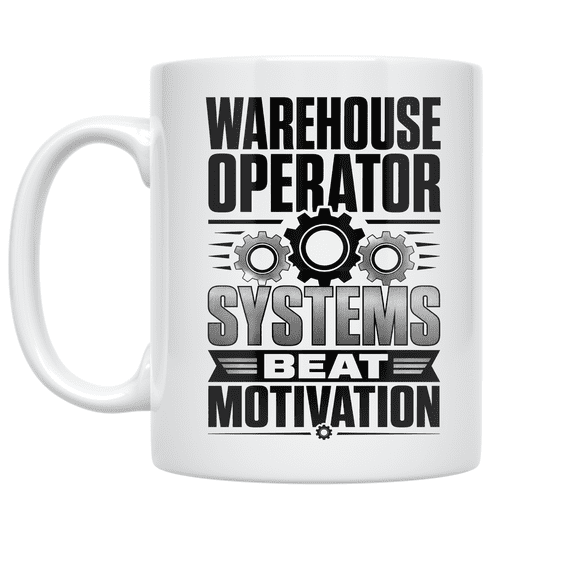 Warehouse Operator Systems Beat Motivation - Warehouse Operator - 11 oz ...