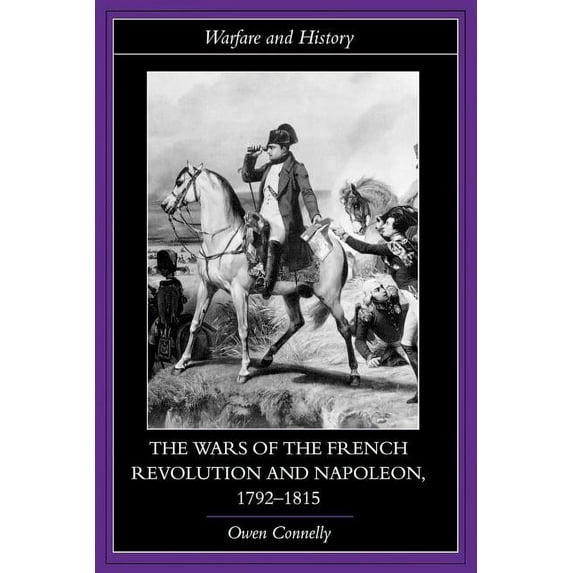 Warfare and History: The Wars of the French Revolution and Napoleon ...