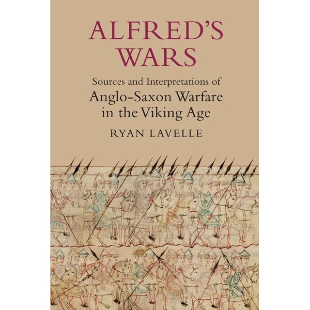 Warfare in History: Alfred's Wars: Sources and Interpretations of Anglo ...
