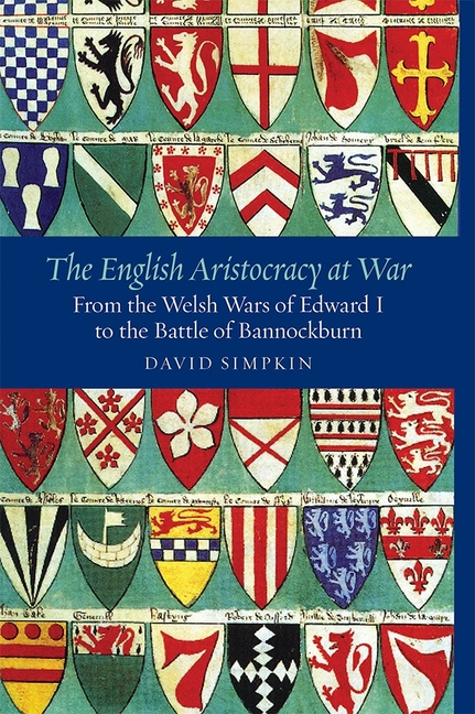 Warfare in History The English Aristocracy at War: From the Welsh Wars ...