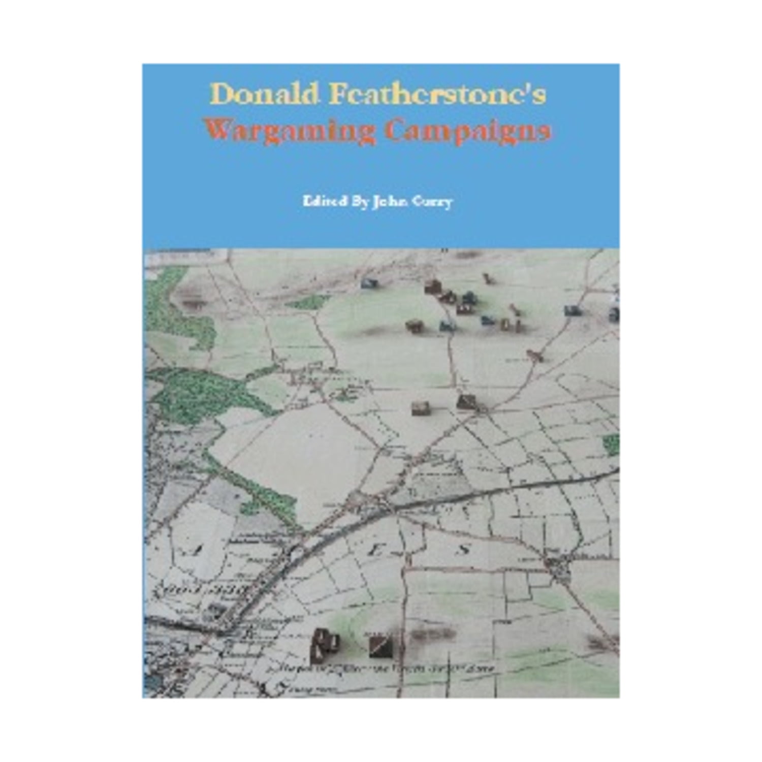 Wargaming.Co/John Curry Donald Featherstone's Wargaming Campaigns New ...