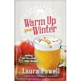 Warm Up Your Winter: Holiday Hot Chocolate and Cider Recipes (Paperback ...