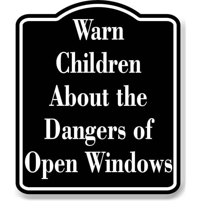 Warn Children About the Dangers of Open Windows BLACK Aluminum ...