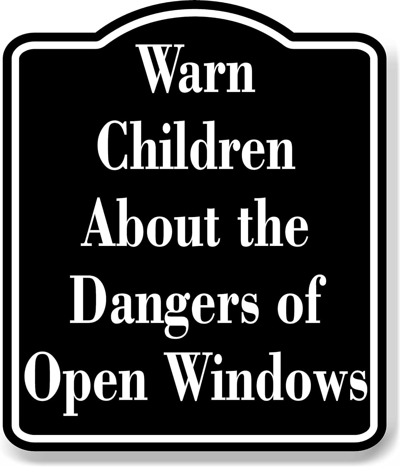 Warn Children About the Dangers of Open Windows BLACK Aluminum ...