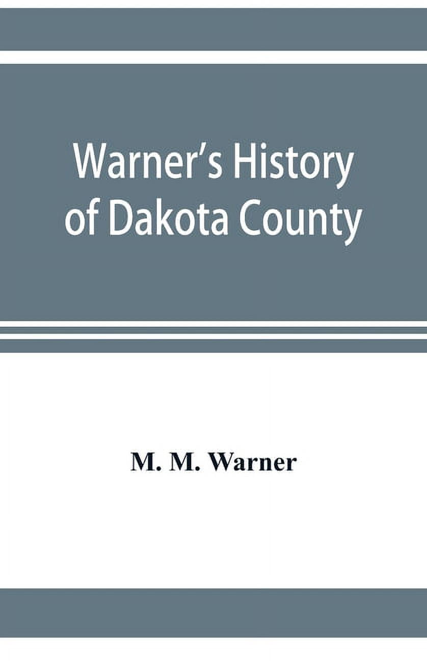 Warner's history of Dakota County, Nebraska, from the days of the ...