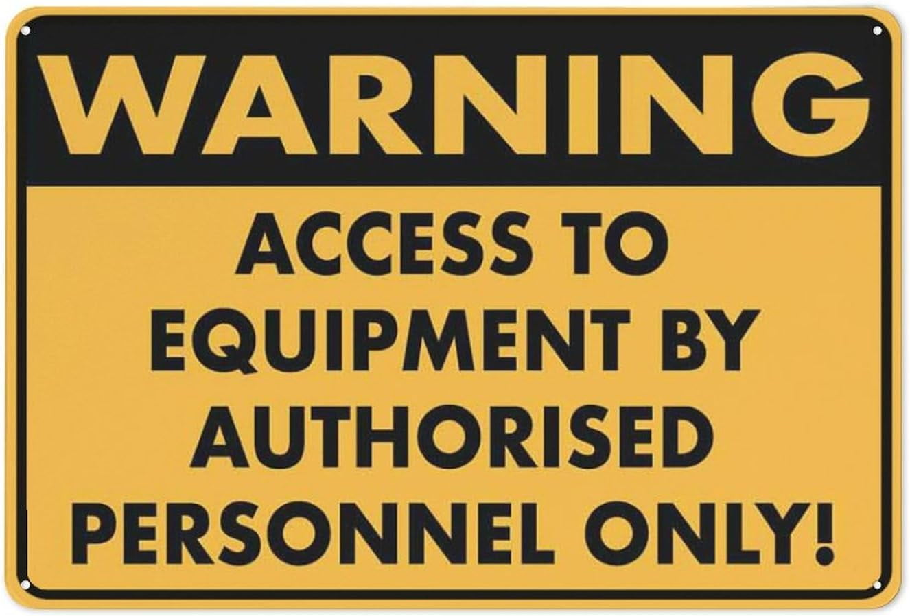 Warning Access To Equipment By Authorised Personnel Only! Sign 8X12 ...