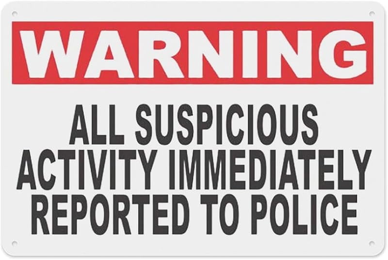 Warning All Suspicious Activity Immediately Reported to Police Sign ...