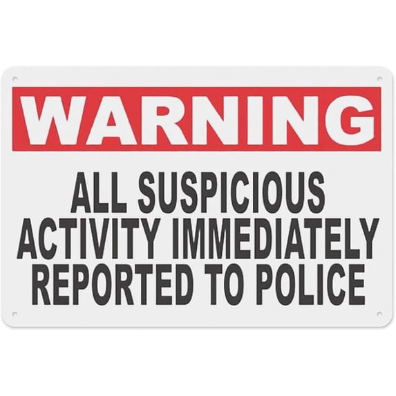 Warning All Suspicious Activity Immediately Reported to Police Sign ...
