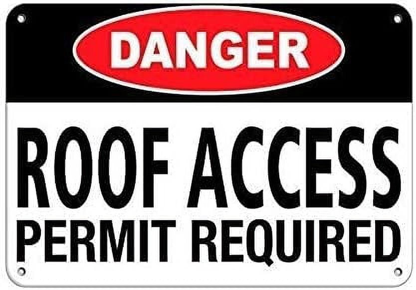 Warning Aluminum Sign ~ Danger Roof Access Permit Required Roof Safety ...