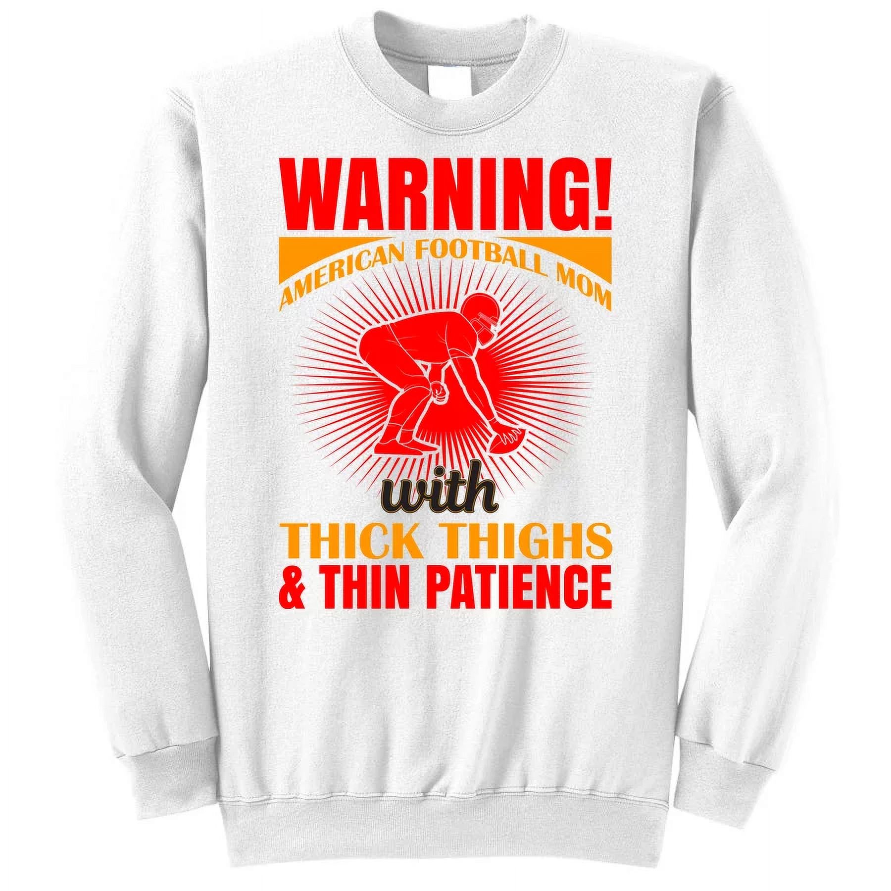 Warning American Football Mom With Thick Thighs And Thin Patience ...