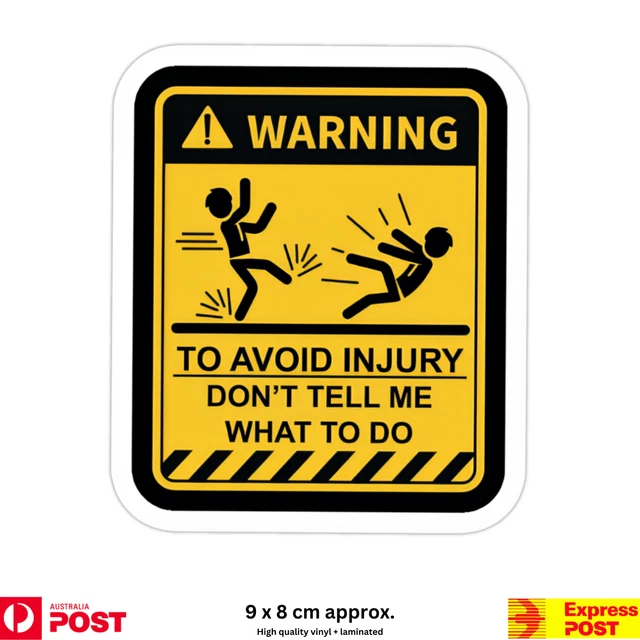 Warning Avoid Injury Don'T Tell Me What To Do Sticker Phone Decal Water ...