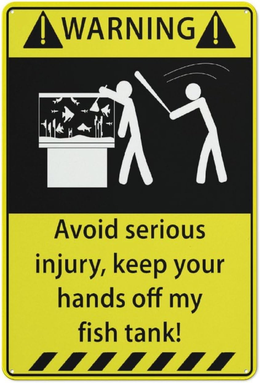 Warning Avoid Serious Injury Keep Your Hands Off My Fish Tank Sign For ...