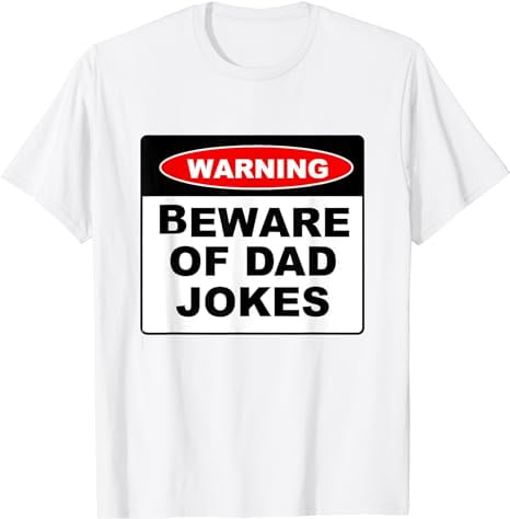 Warning Beware Of Dad Jokes Funny Dad Quips And Puns T-Shirt - Walmart.com