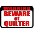 Warning Beware of Quilter Sign - Walmart.com