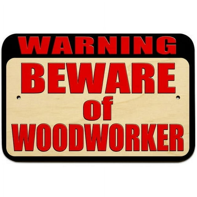 Warning Beware of Woodworker Sign - Walmart.com