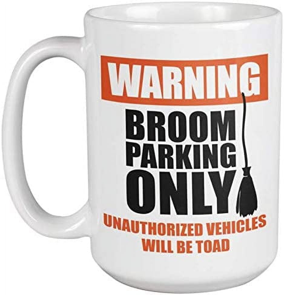 Warning. Broom Parking Only. Unauthorized Vehicles Will Be Toad. Funny ...