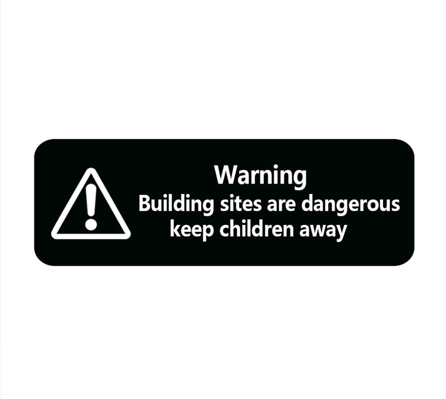 Warning Building Sites Are Dangerous Keep Children Away Sign For House ...