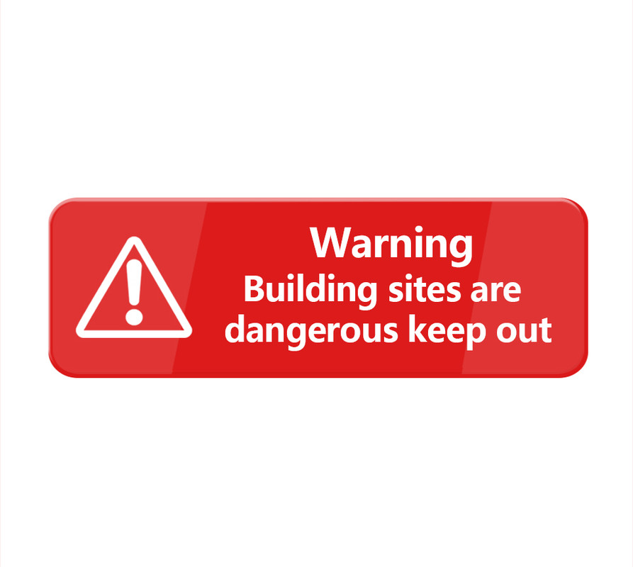 Warning Building Sites Are Dangerous Keep Out Sign For House/Office ...