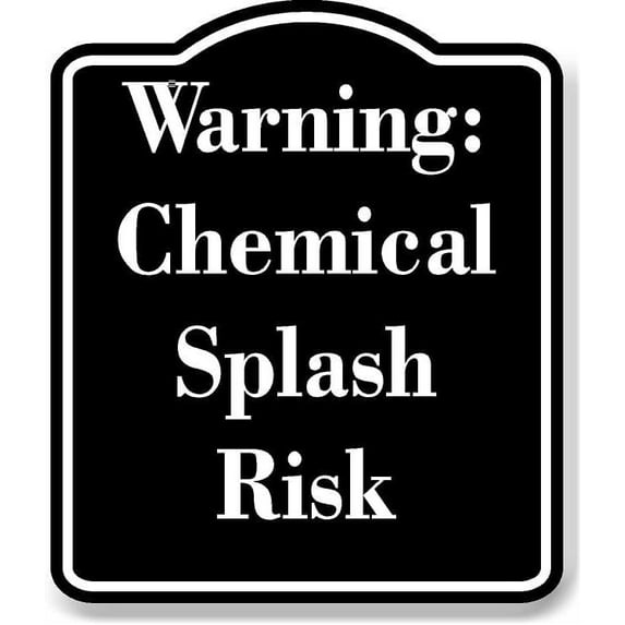 Warning Chemical Splash Risk BLACK Aluminum Composite Sign 15''x18 ...