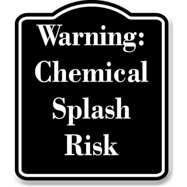 Warning Chemical Splash Risk BLACK Aluminum Composite Sign 20''x24 ...