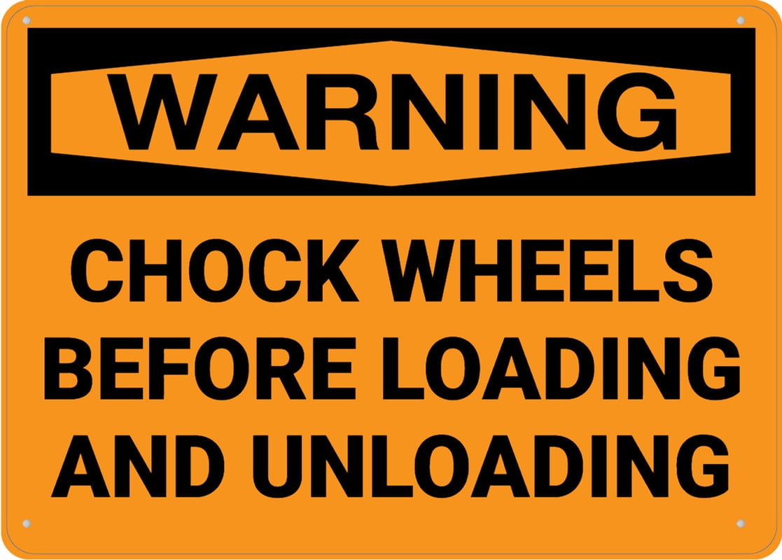 Warning Chock Wheels Loading Unloading Sign 12 X 8 Inch Metal Sign ...