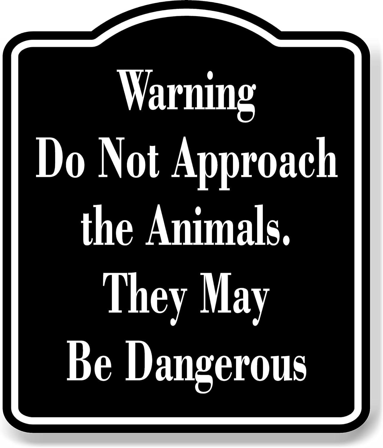 Warning Do Not Approach the Animals Be Zoo BLACK Aluminum Composite ...