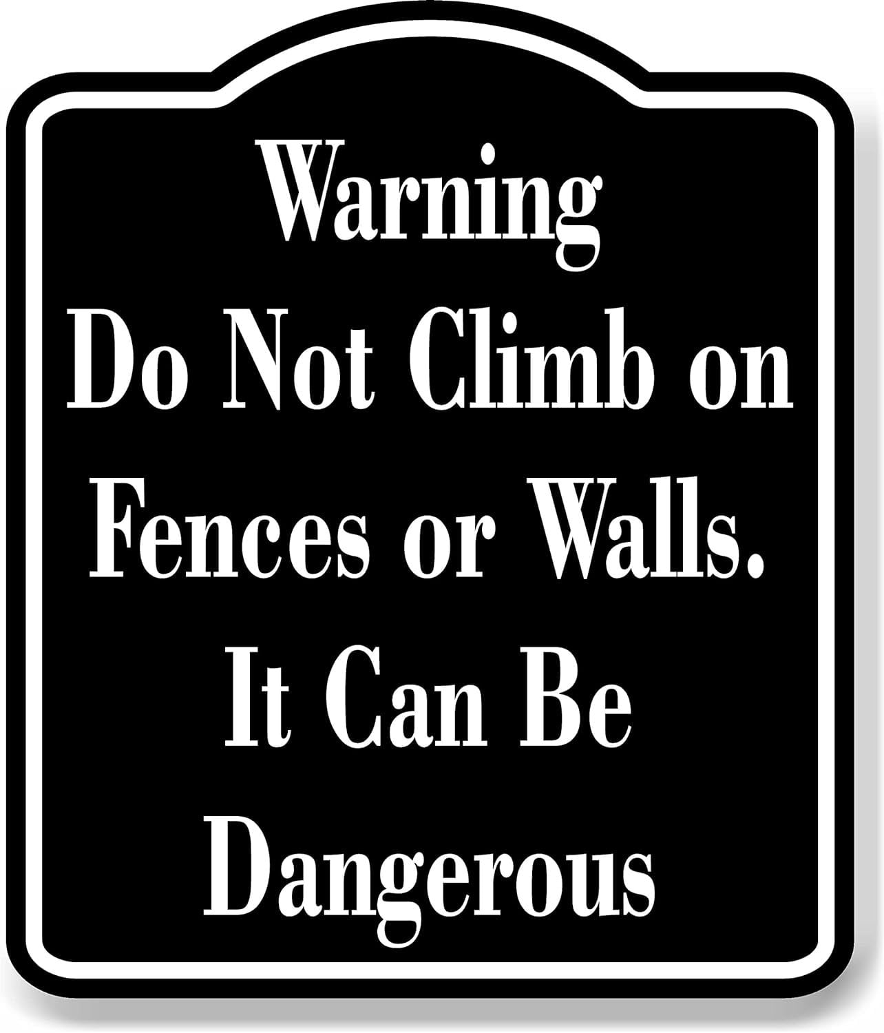 Warning Do Not Climb on Fences or Walls Zoo BLACK Aluminum Composite ...
