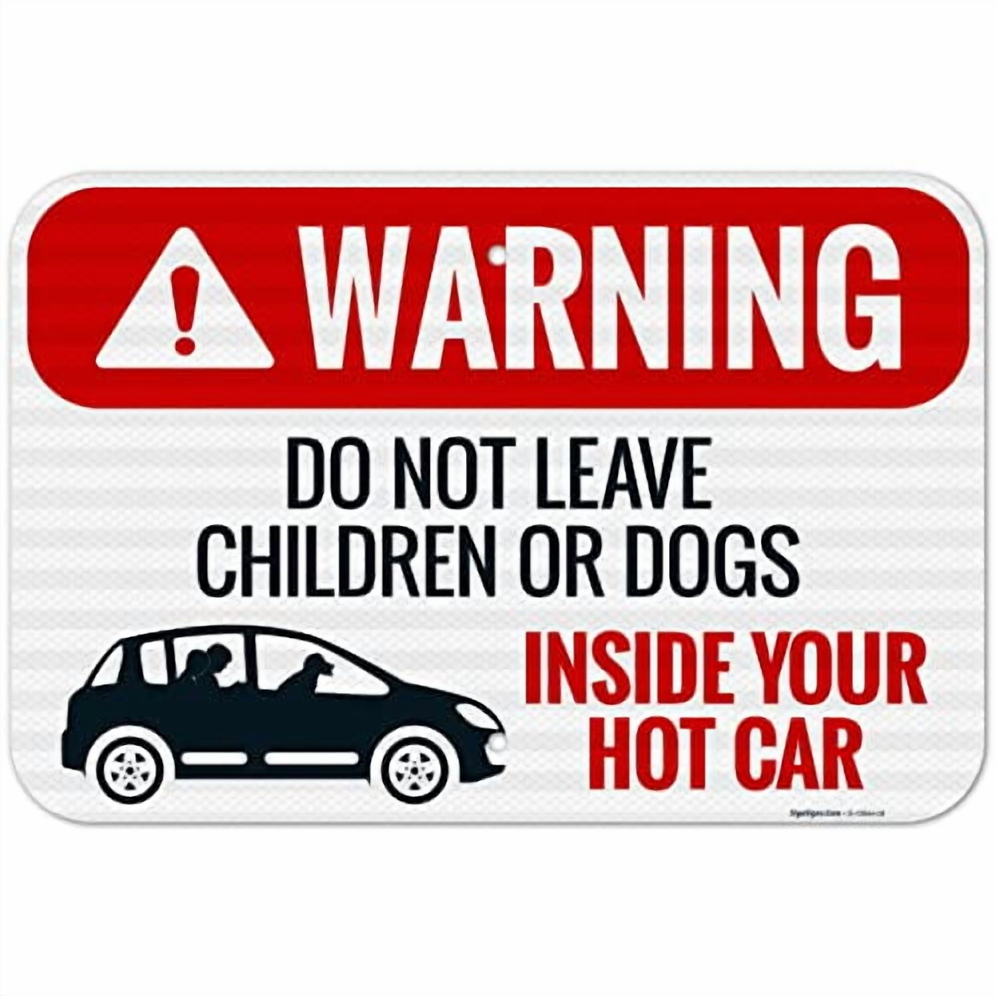 Warning Do Not Leave Children Or Dogs Inside Your Hot Car Sign, 12x18 ...