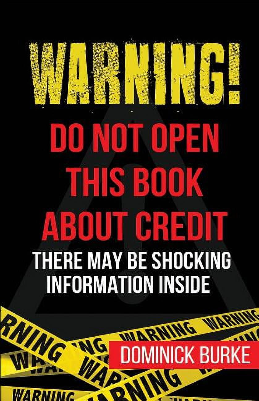 Warning! Do Not Open This Book About Credit: There May Be Some Shocking ...