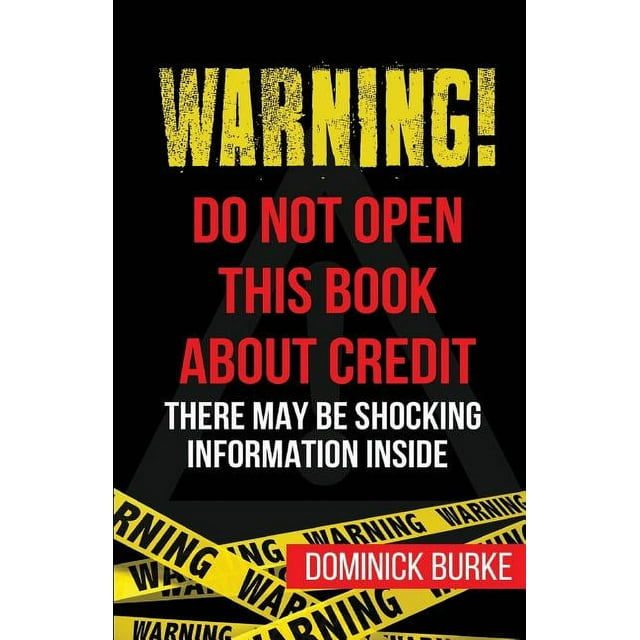 Warning! Do Not Open This Book About Credit: There May Be Some Shocking ...