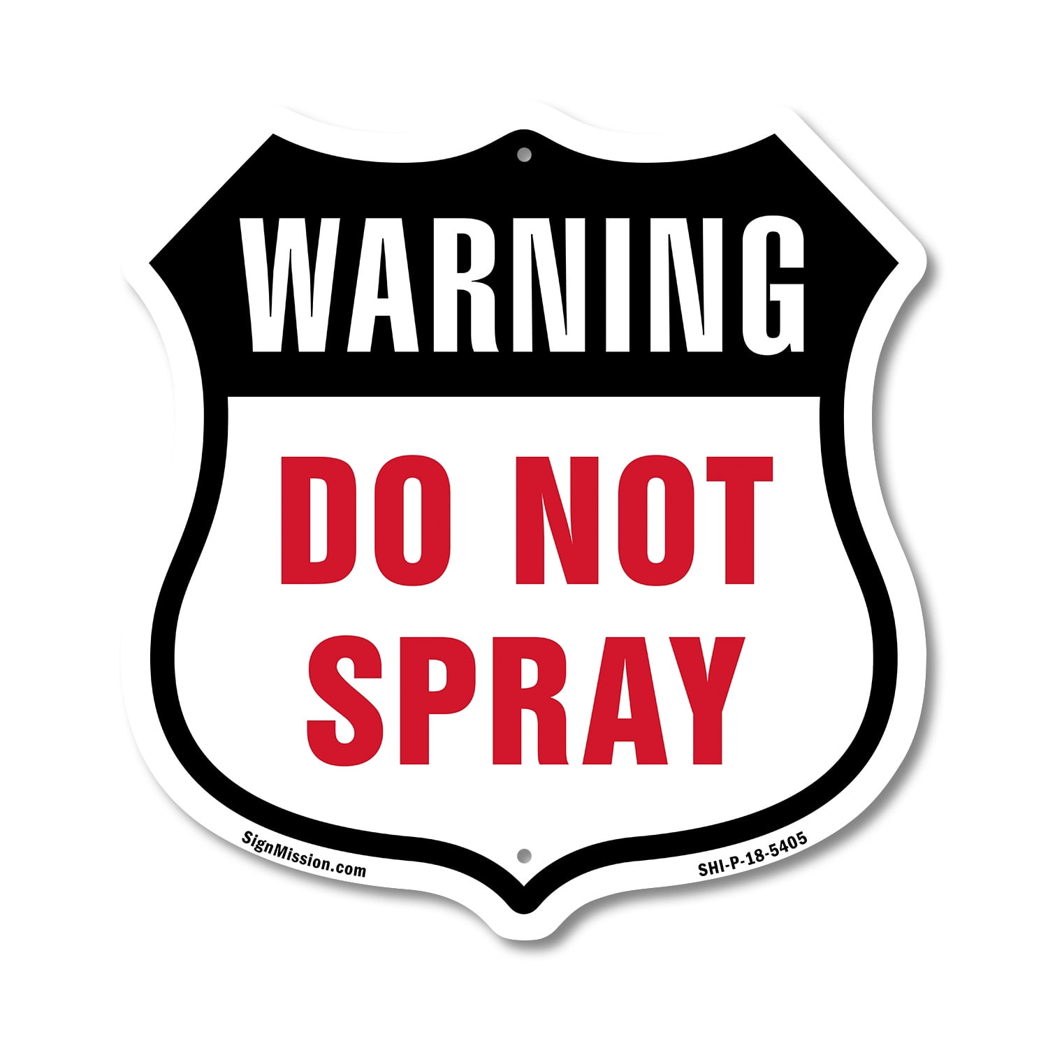 Warning Do Not Spray 12 inch X 12 inch Shield Shaped Commercial Grade ...
