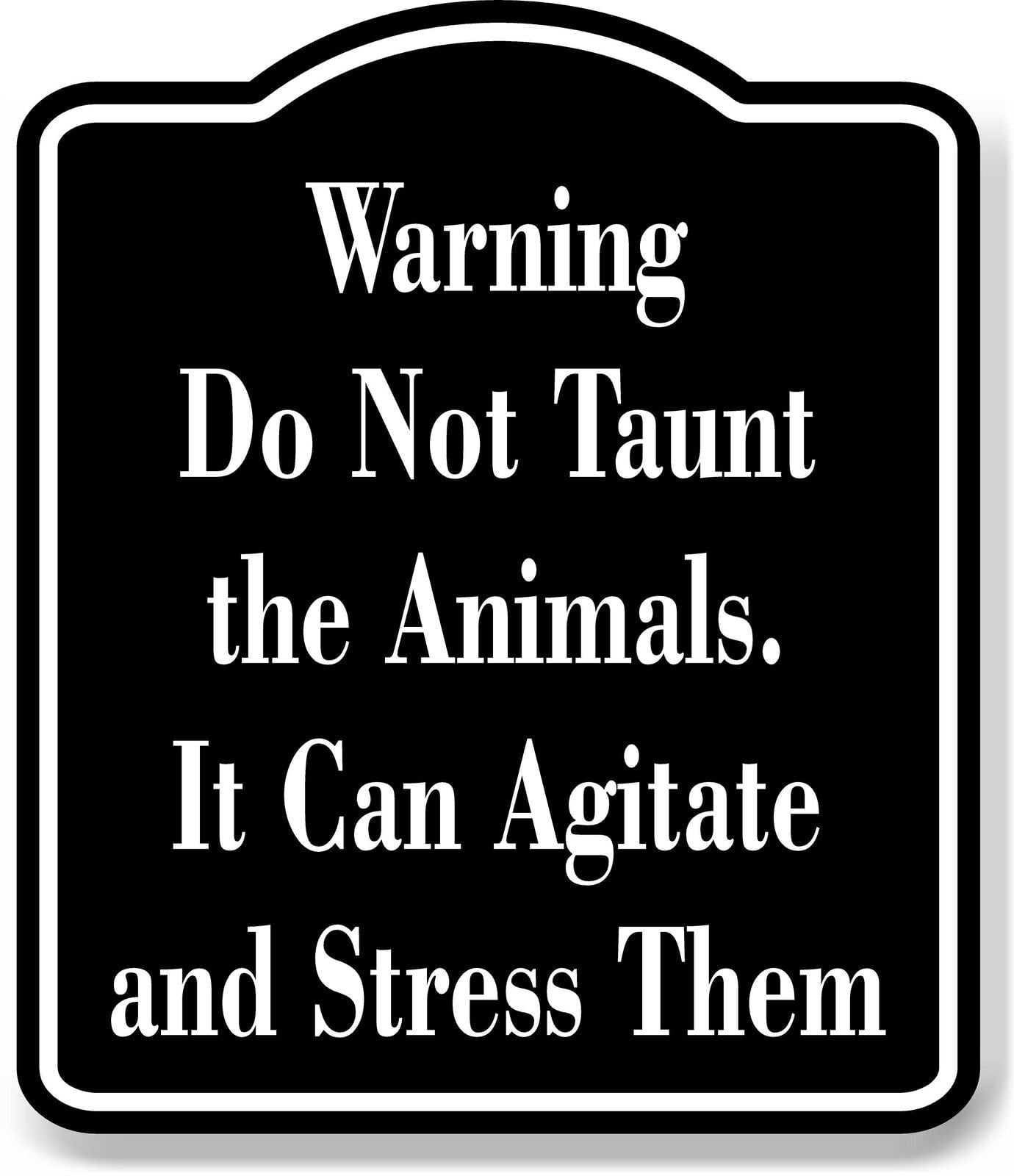 Warning Do Not Taunt the Animals. stress zoo black Aluminum Composite ...