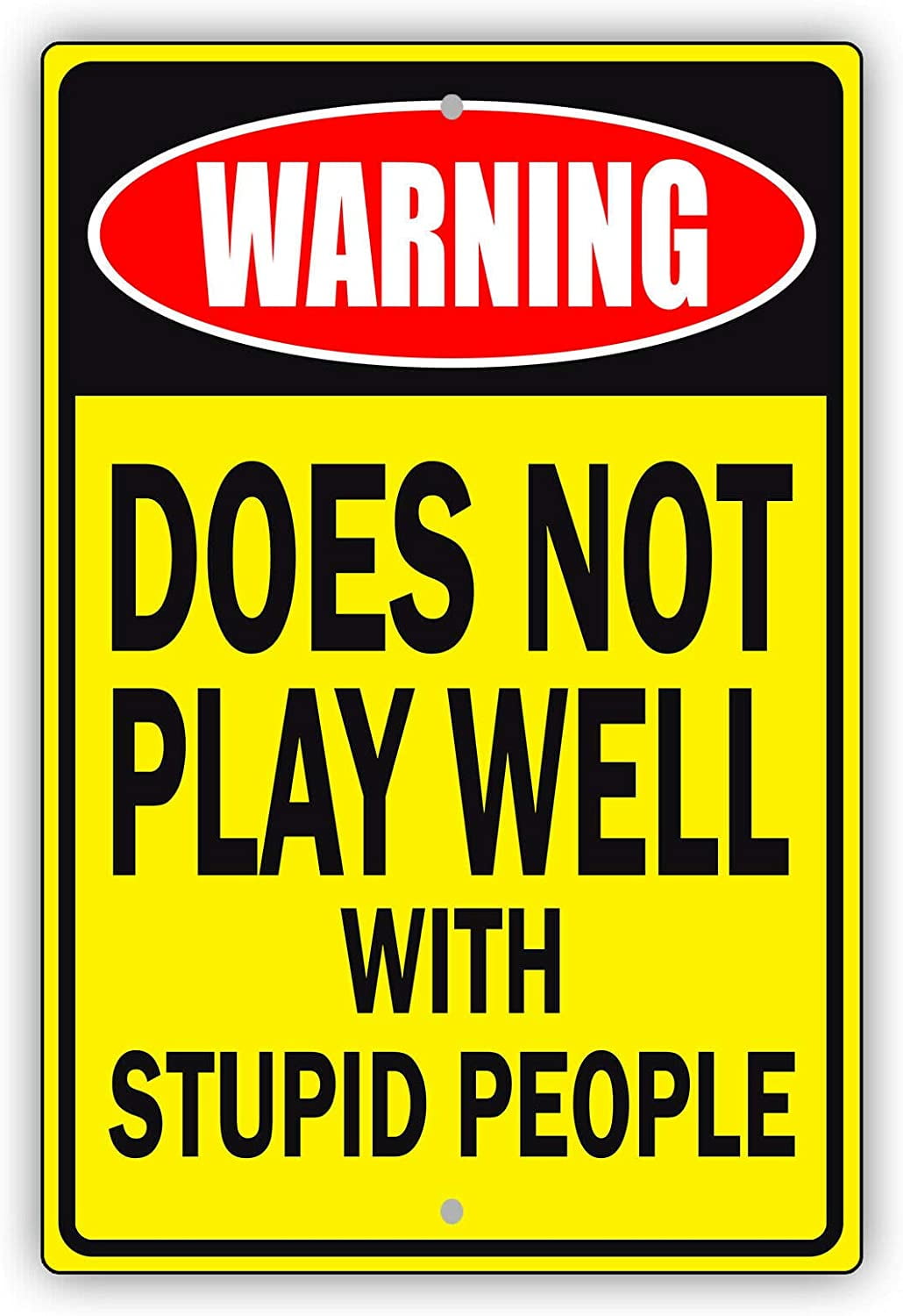 Warning Does Not Play Well with Stupid People Notice Novelty Aluminum ...
