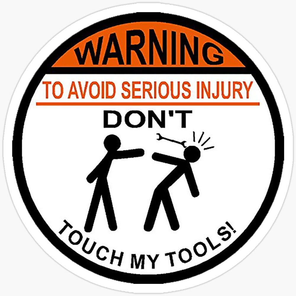 Warning - Don'T Touch My Tools Sticker Phone Decal Water Bottle ...