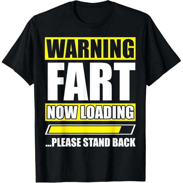 Warning Fart Loading Warning Fart Loading Fart Now Loading T-Shirt ...