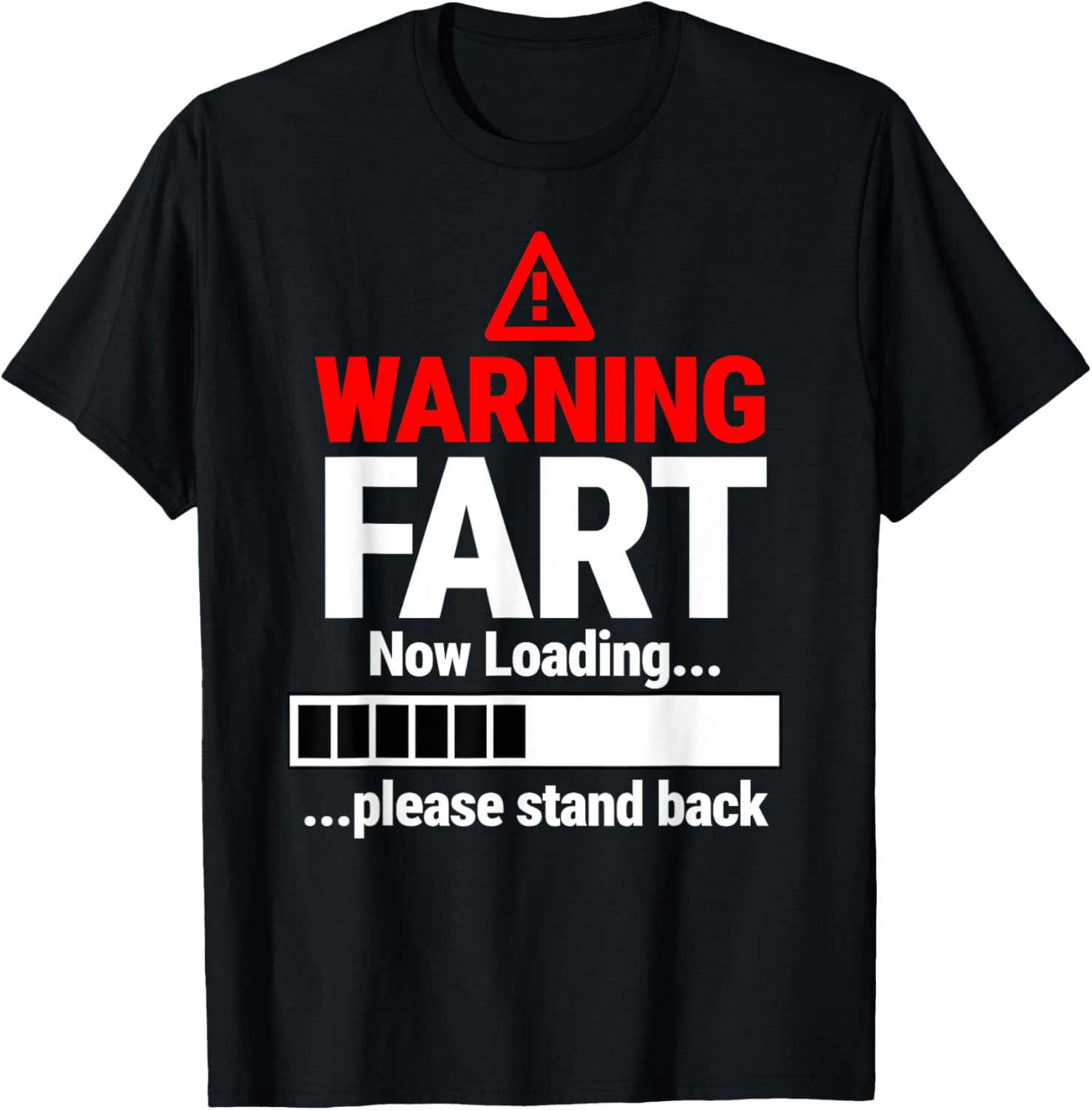 Warning Fart Now Loading Please Stand Back Funny Fart Humor T-Shirt ...