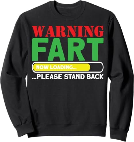 Warning Fart Now Loading Warning Fart Loading Fart Loading Sweatshirt ...