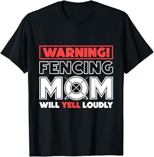 Warning Fencing Mom Will Yell Loudly, Fencing Fan Camiseta - Walmart.com
