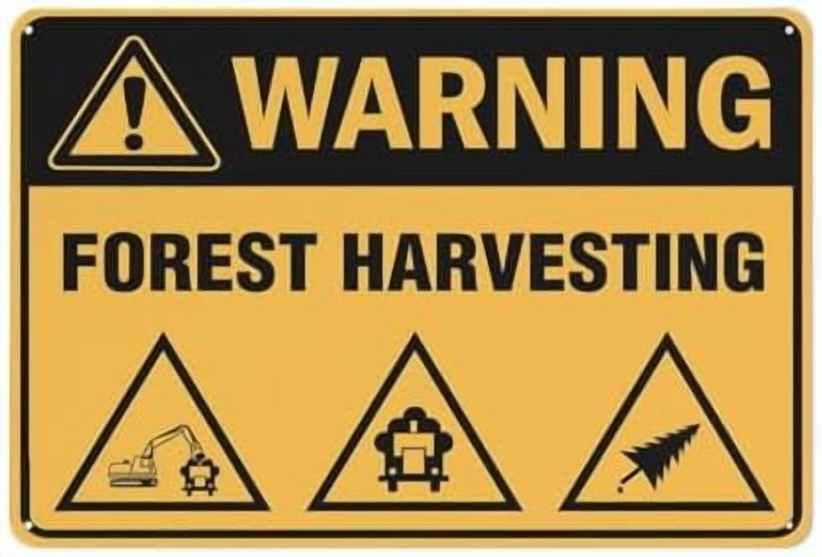Warning Forest Harvesting Yellow Sign 8""X12"" Rust Free Aluminum Signs ...