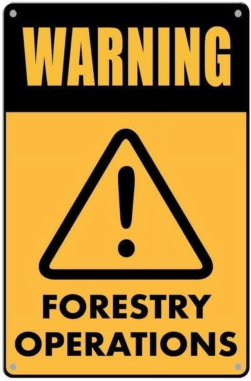 Warning Forestry Operations Sign Metal Aluminum Tin Sign Uv Protected ...